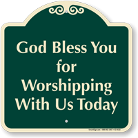 God Bless You For Worshipping Signature Sign, SKU: K2-4132
