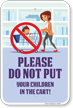 Please Do Not Put Your Children In The Carts Sign